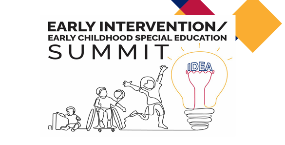 Early Intervention/Early Childhood Special Education SUMMIT!...