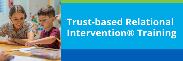 Free Trust-based Relational Intervention® Training (TBRI®)...